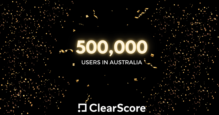 ClearScore reaches half a million users in Australia | ClearScore AU